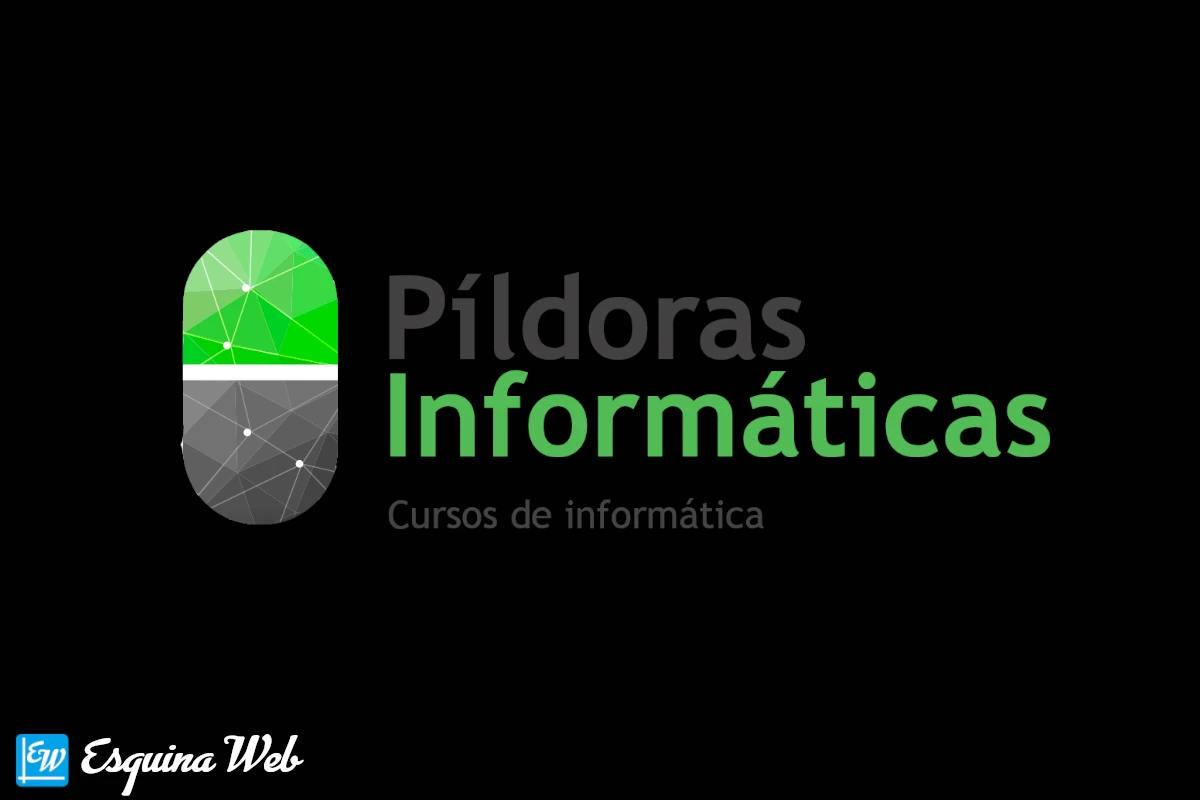 Píldoras Informáticas: La Plataforma en Español que Me Formó como Desarrollador - EsquinaWeb